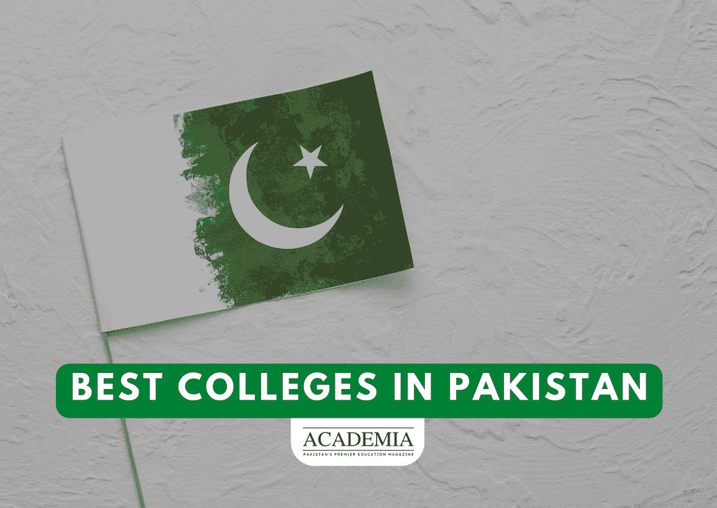 List Of Best Colleges In Pakistan | Academia Magazine
